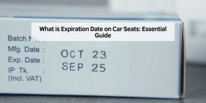 What is Expiration Date on Car Seats: Essential Guide