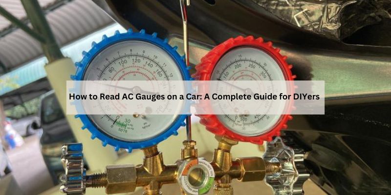 How to Read AC Gauges on a Car: A Complete Guide for DIYers
