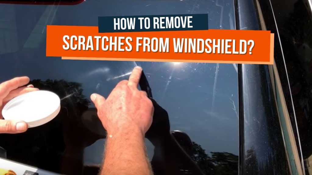 How to Buff Out Scratches on Car Windshield: Easy Guide