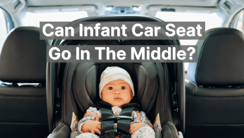 Should Infant Car Seats Be in the Middle: Essential Safety Tips